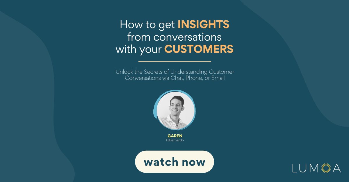 How To Get Insights From Conversations With Your Customers - Webinar By Lumoa